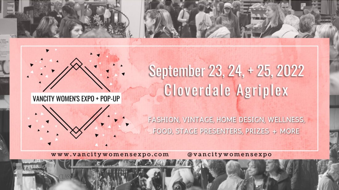 Vancity Womens Expo + Pop-Up at Cloverdale Agriplex, Surrey on 23rd ...