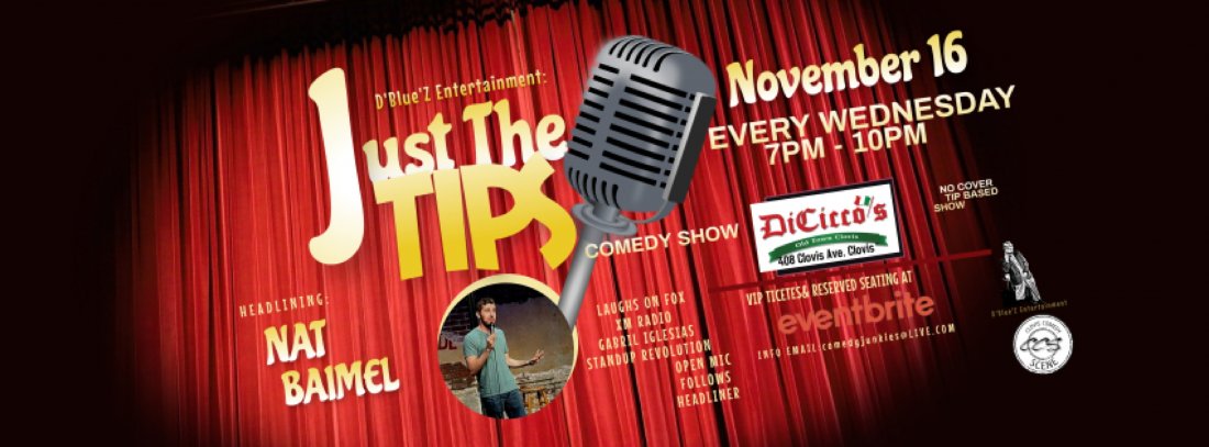 JUST THE TIPS Comedy headlining Nat Baimel | DiCicco's Old Town Clovis ...