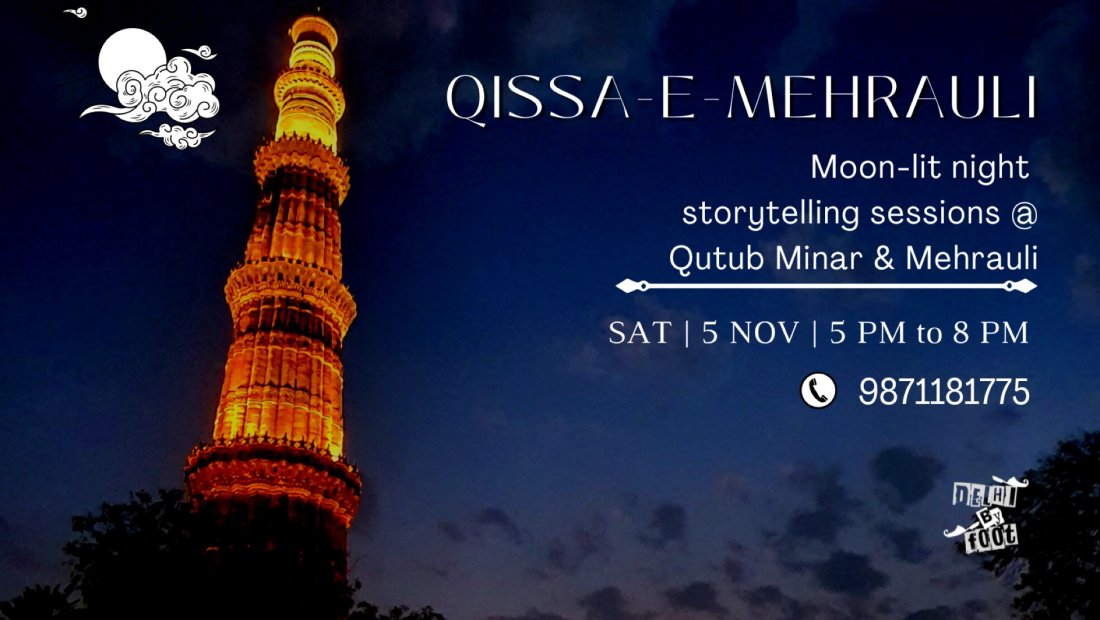 Qissa~E~Mehrauli: Moonlit night storytelling session at Qutub Complex ...
