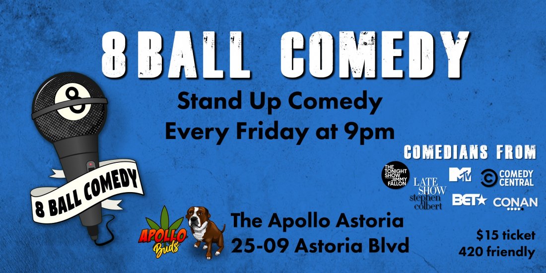 8 Ball Comedy | Stand Up Comedy in Astoria | The Apollo Astoria, Long ...