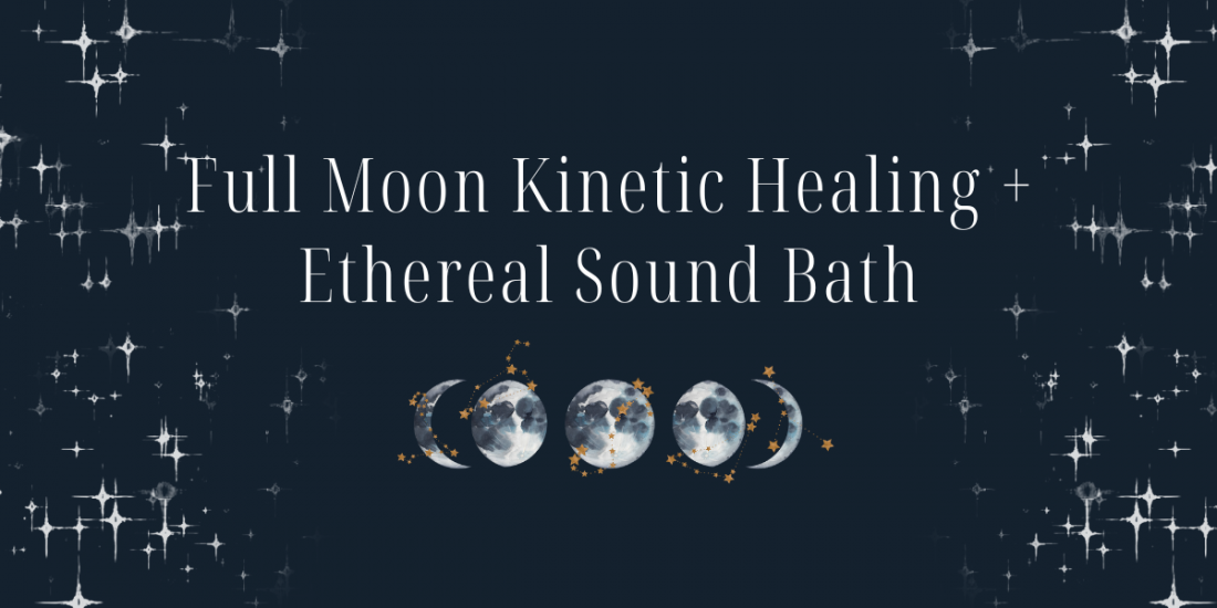 March Full Moon Kinetic Healing + Ethereal Sound Bath Tickets at ...