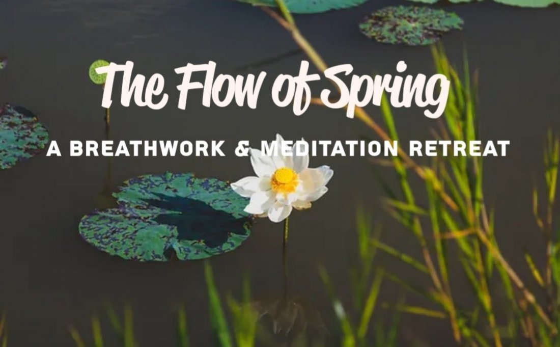 Flow of Spring Breathwork and Meditation Retreat at Ladysmith, Quebec ...