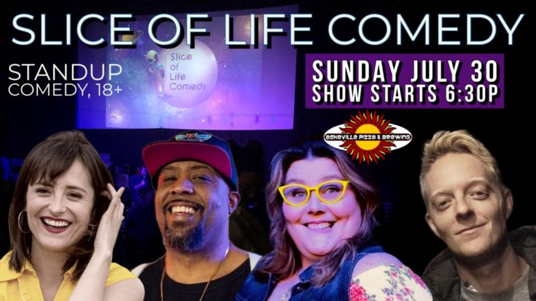 Slice of Life Comedy Open Mic & Feature Comedy at Asheville Pizza at ...