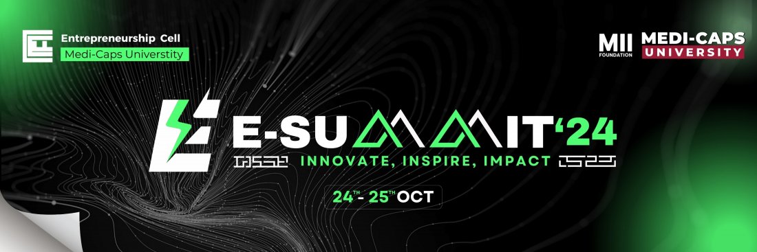 E-Summit 2024 presented by Entrepreneurship Cell, Medi-Caps University ...
