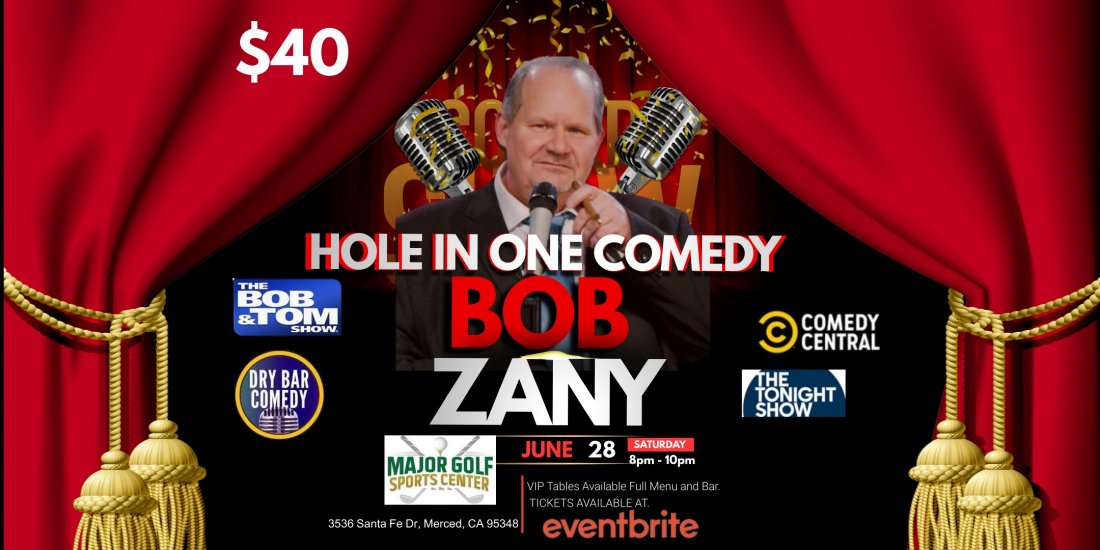 Hole In One Comedy headlining Bob Zany at Major Golf Sports Center ...