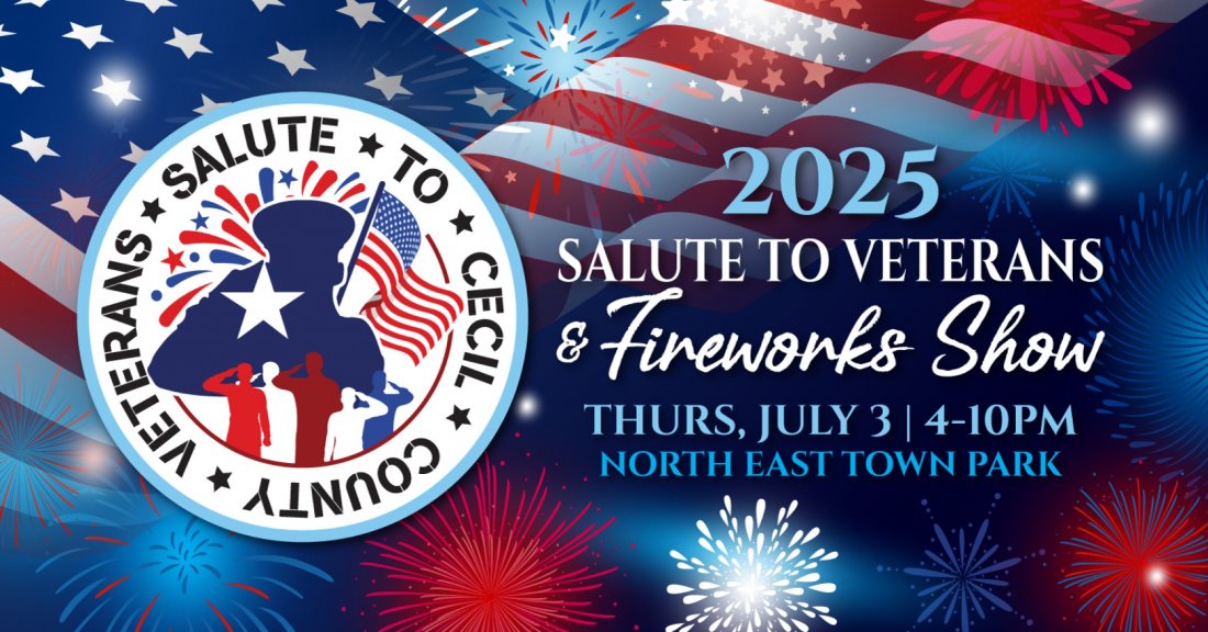 Salute to Cecil County Veterans & Fireworks Show 2025 at North East ...