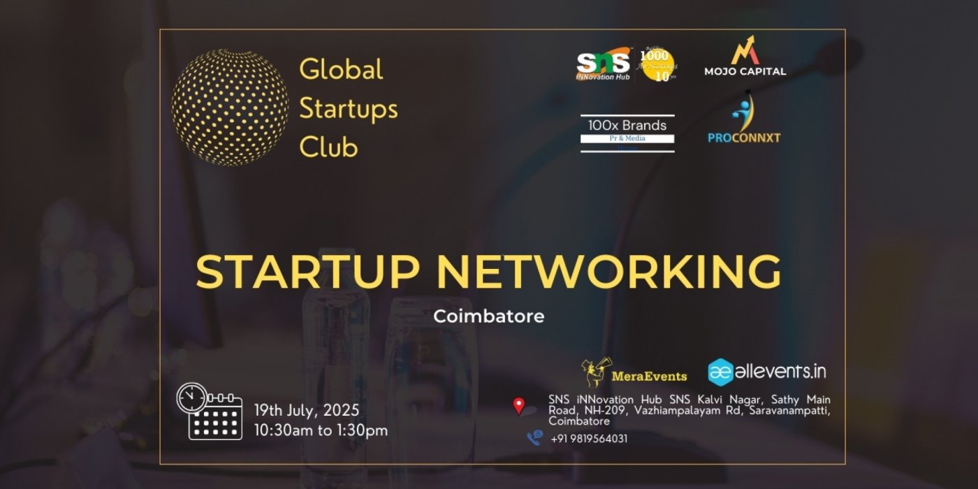 STARTUP NETWORKING Coimbatore 2025 Tickets | SNS iNNovation Hub, Coimbatore, TN | July 19, 2025