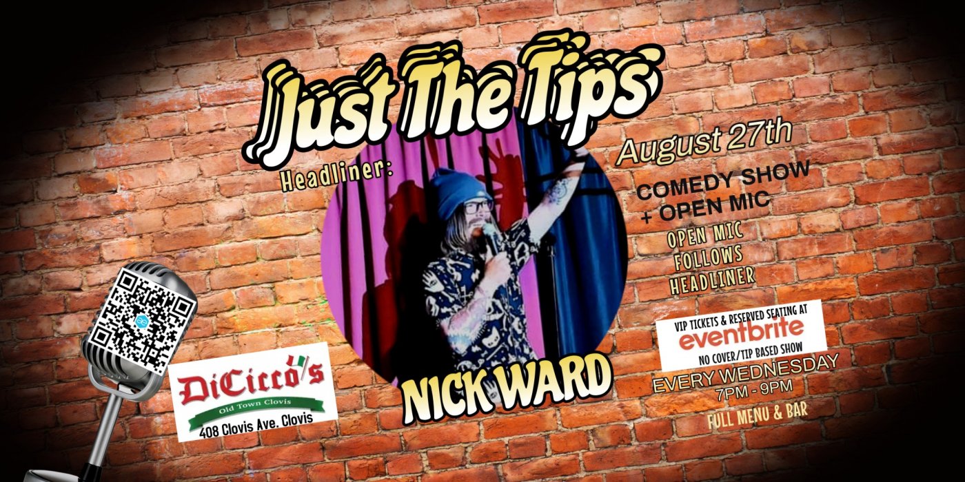 Just The Tips Comedy Show headlining Nick Ward at DiCicco's Old Town ...