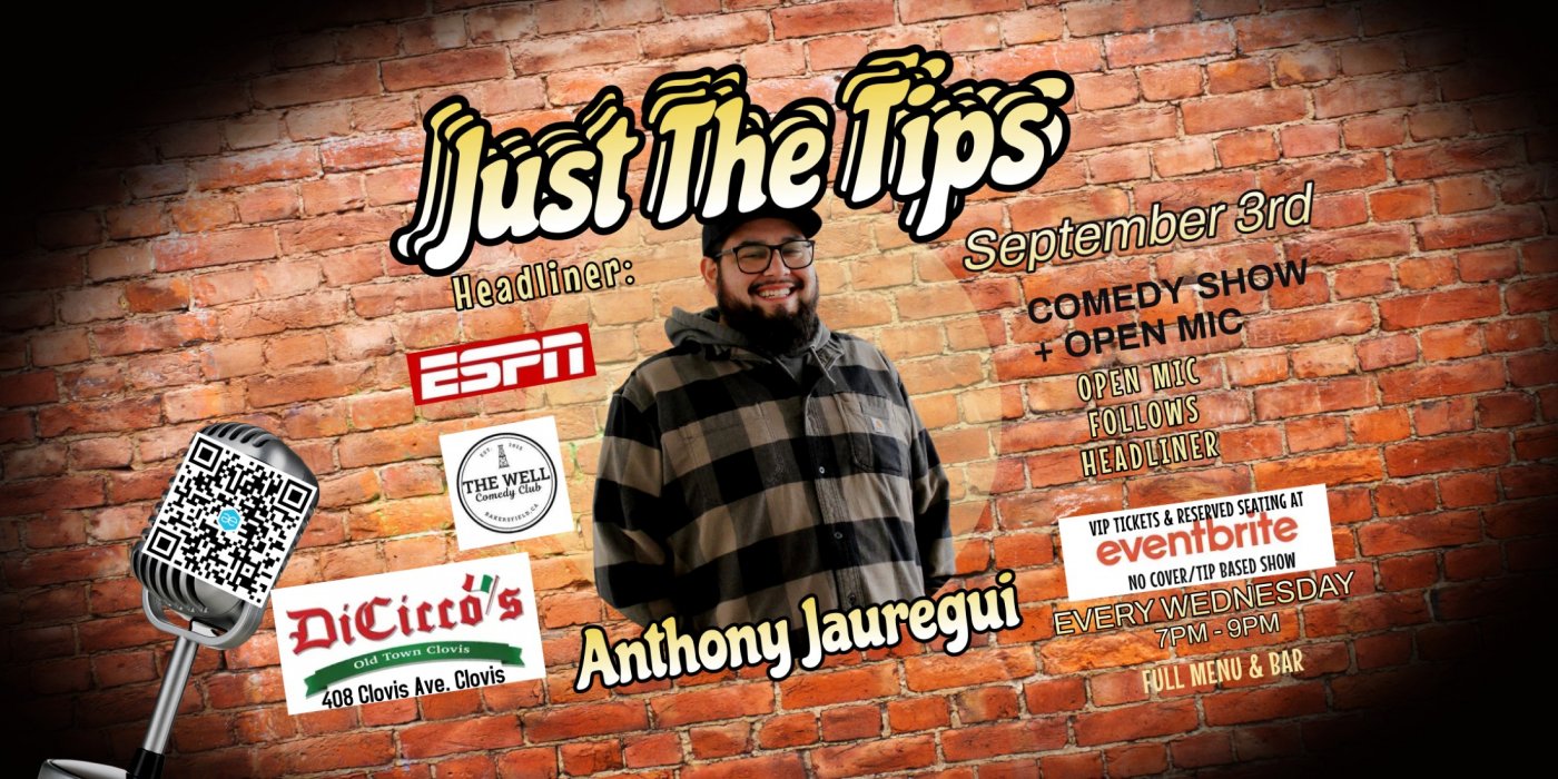 Just The Tips Comedy Show headlining Anthony Jauregui | DiCicco's Old ...