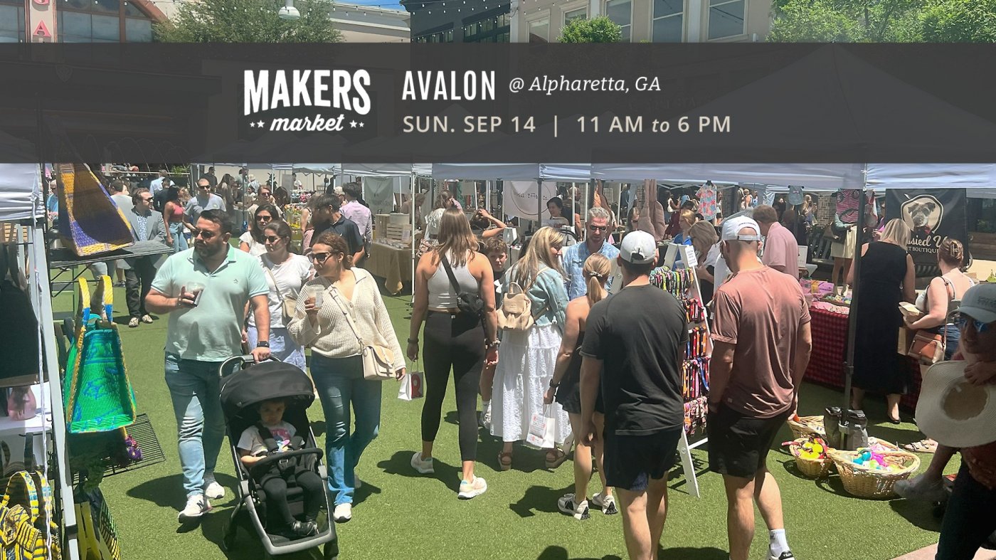 MAKERS MARKET’s™ Local Artist Fair @ Avalon at Avalon Mall, Alpharetta ...