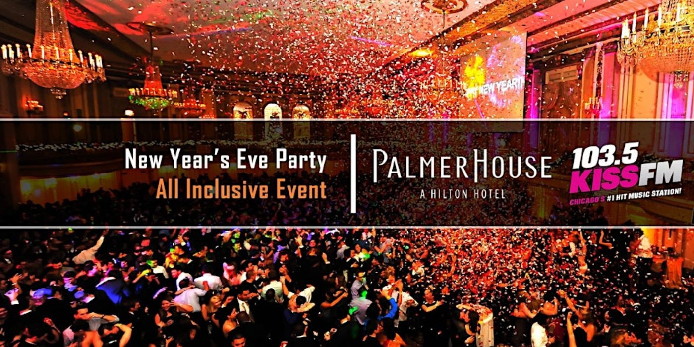 New Year’s Eve Party 2026 at Palmer House Hilton w/ Kiss FM – All ...