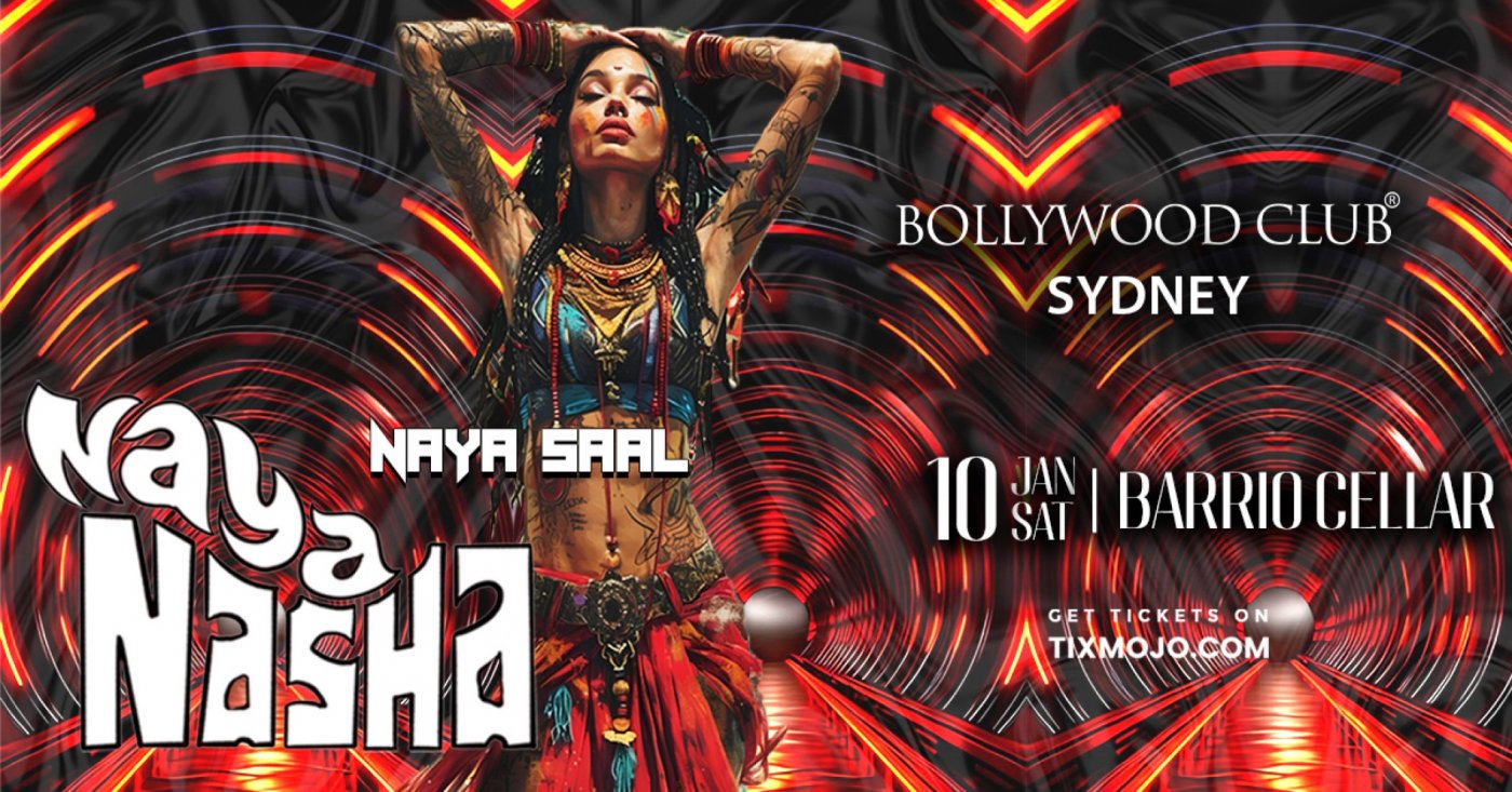 Bollywood Club Presents Naya Saal Naya Nasha at Barrio Cellar, Sydney ...