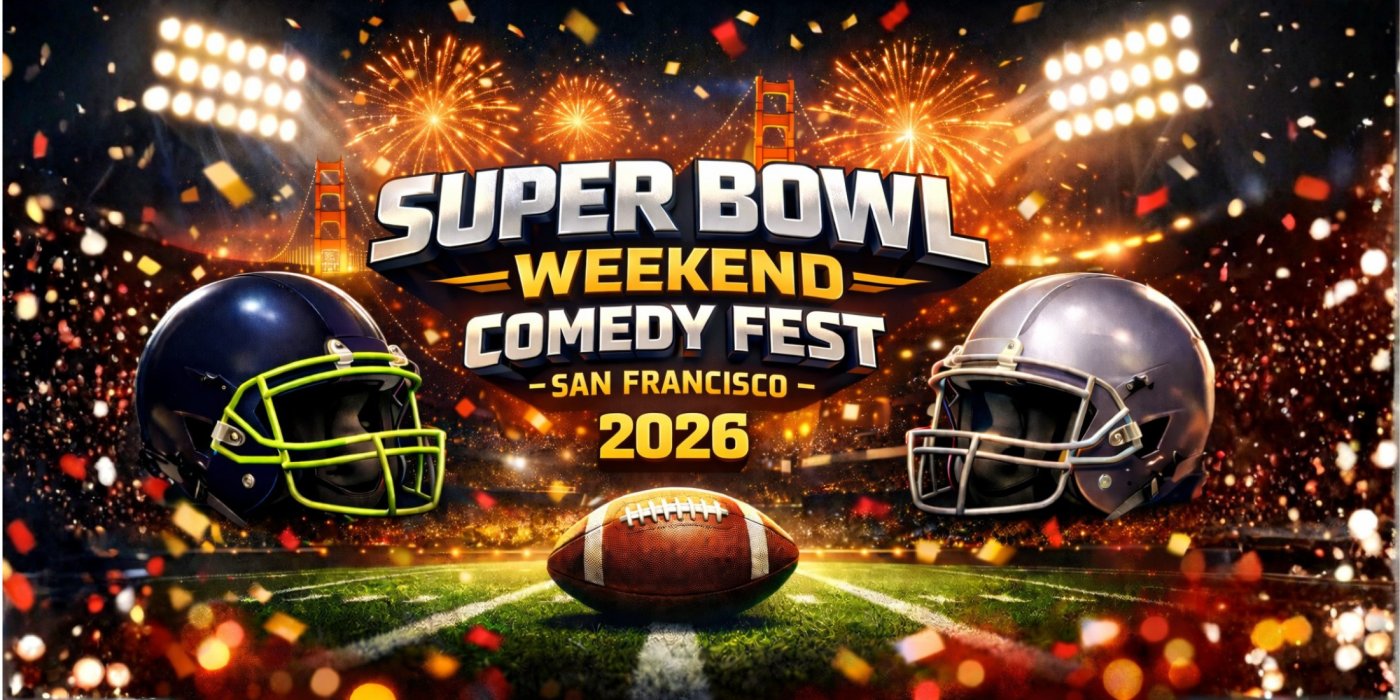 Super Bowl Weekend 2026 Stand-Up Comedy Kickoff - SAN FRANCISCO Tickets ...
